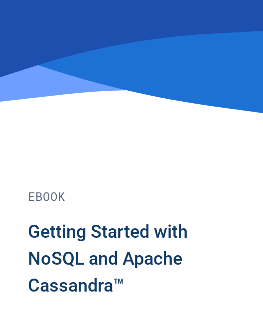 Getting Started with NoSQL and Apache Cassandra™ | DataStax