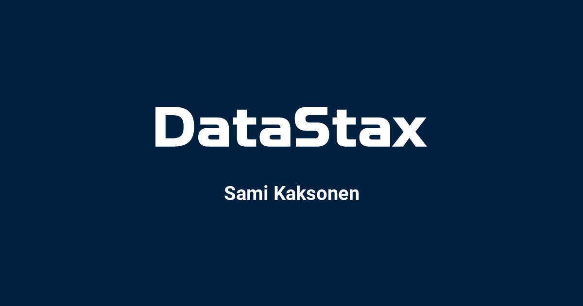 Sami Kaksonen | DataStax
